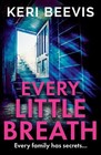 Every Little Breath: A chilling, addictive psychological thriller from ...