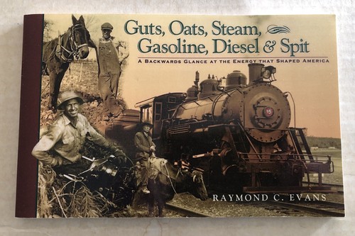 Guts, Oats, Steam, Gasoline, Diesel & Spit by Raymond C. Evans | eBay