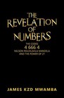 The Revelation of Numbers: The Codes 4 666 4, Nelson Rolihlahla Mandela ...
