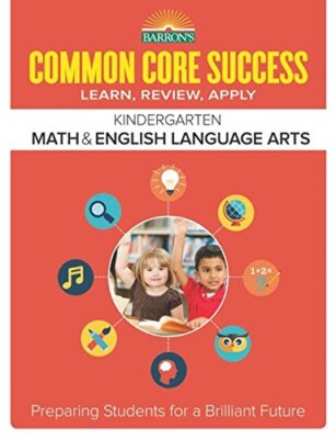 BARRON'S COMMON CORE SUCCESS KINDERGARTEN MATH & ENGLISH By Barron's ...