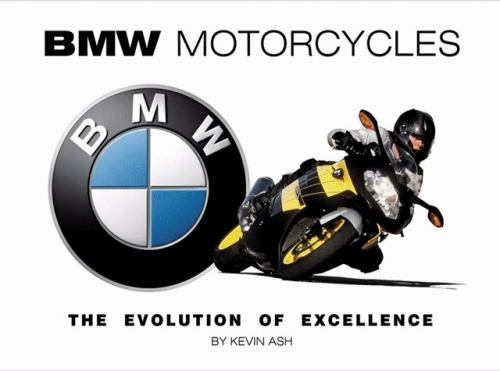 BMW Motorcycles : The Evolution of Excellence by Kevin Ash (2006 ...