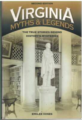 VIRGINIA MYTHS AND LEGENDS The True Stories Behind History’s Mysteries ...