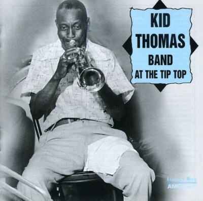 KID THOMAS BAND AT THE TIP TOP - Brand New Jazz CD - New Orleans ...