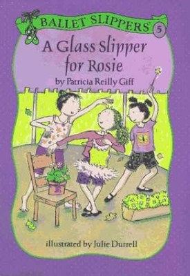 A Glass Slipper for Rosie - Hardcover, by Giff Patricia Reilly ...