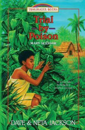 Trial by Poison : Introducing Mary Slessor by Dave Jackson and Neta ...