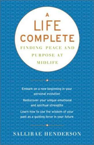 A Life Complete: Finding Peace and Purpose at Midlife by Henderson ...