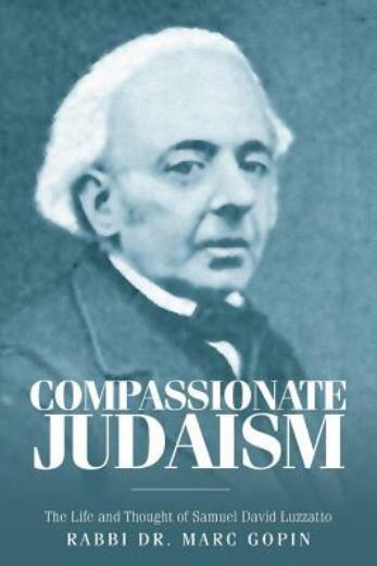 Compassionate Judaism: The Life And Thought Of Samuel David Luzzatto ...