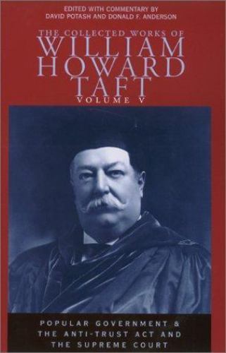 Collected Works W H Taft Ser.: Collected Works of William Howard Taft ...