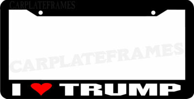 I LOVE TRUMP License Plate Frame | eBay