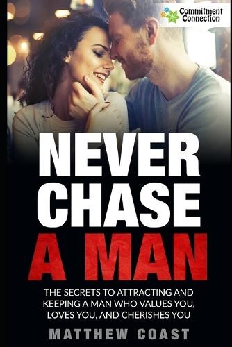 Matthew Coast Never Chase a Man (Poche) Best Dating Books for Women 9798727703410 | eBay
