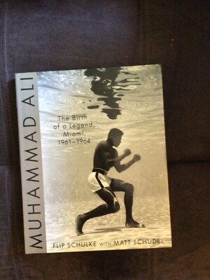 Muhammad Ali: The Birth Of A Legend, Miami 1961-1964, by Flip Schulke ...