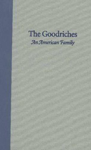 Goodriches: an American Family by Dane STARBUCK (2001, Hardcover) for ...