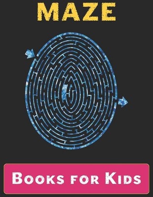 Maze Books for Kids: A Maze Activity Book for Kids (Maze Books for Kids ...