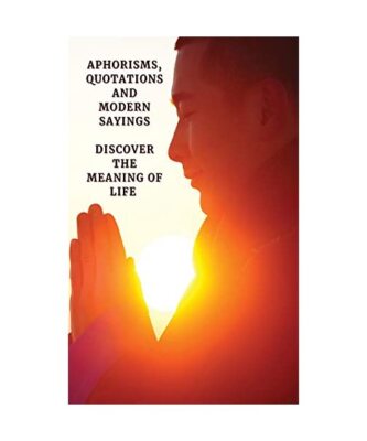 Aphorisms, Proverbs, Poems, Quotations and Modern Sayings - Discover ...