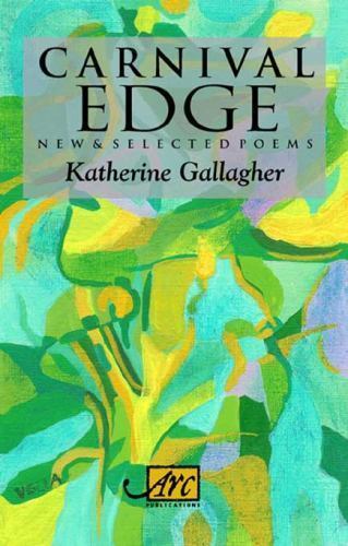 Carnival Edge : New and Selected Poems by Katherine Gallagher (2010 ...