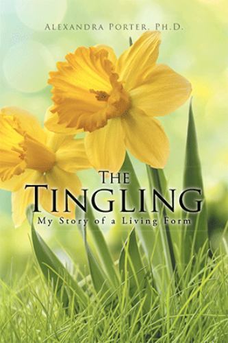 Tingling : My Story of a Living Form by Alexandra Porter (2014 ...