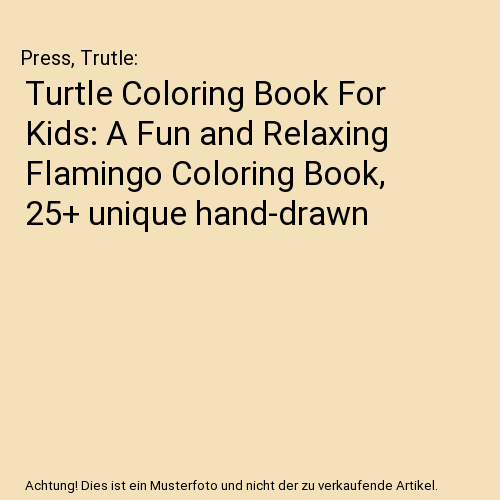 Turtle Coloring Book For Kids: A Fun and Relaxing Flamingo Coloring ...
