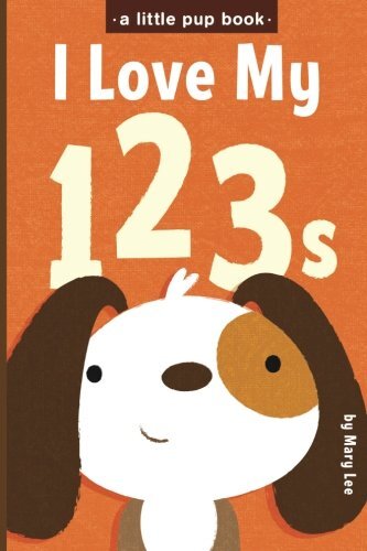 I Love My 123s: Volume 4 (A Little Pup Book) 9781515143048 Fast Free ...