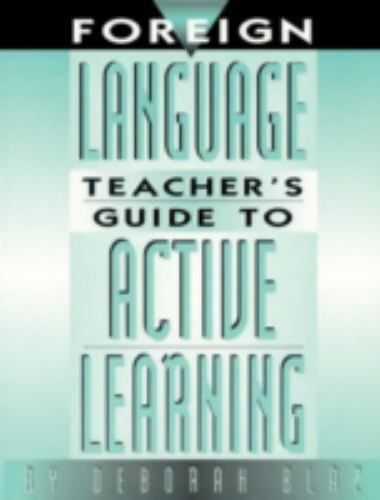 Foreign Language Teacher's Guide to Active Learning by Blaz, Deborah ...