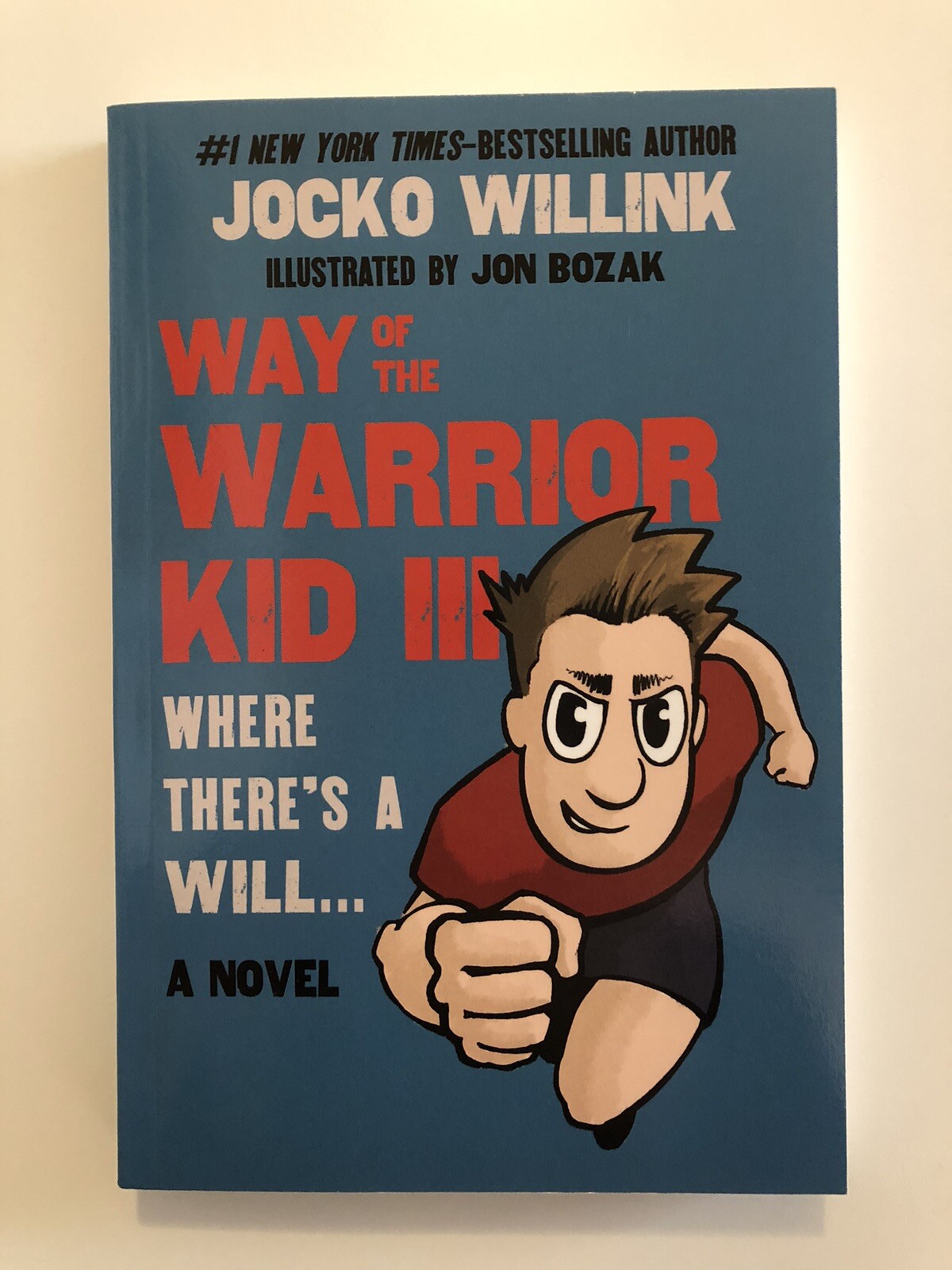 Way of the Warrior Kid 3: Where There's a Will by Jocko Willink ...