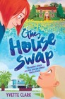 The House Swap, Clark, Yvette Book 9780063034532| eBay