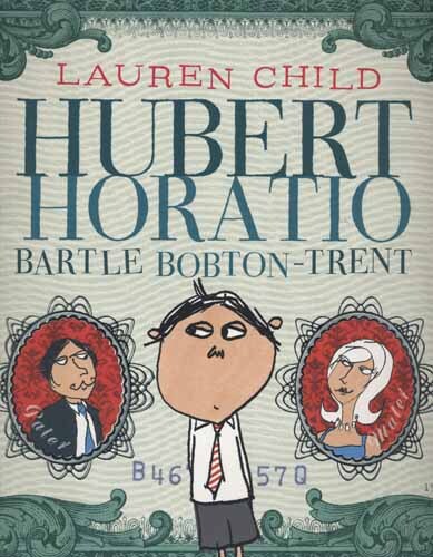 LAUREN CHILD - Hubert Horatio Bartle Bobton-Trent (Large Paperback ...
