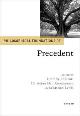 Philosophical Foundations of Precedent by Timothy Endicott: Used ...