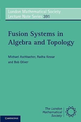 London Mathematical Society Lecture Note Ser.: Fusion Systems in ...