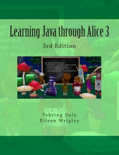 Learning Java through Alice 3: 3rd Edition - Paperback By Daly, Tebring - GOOD 9781514278901| eBay