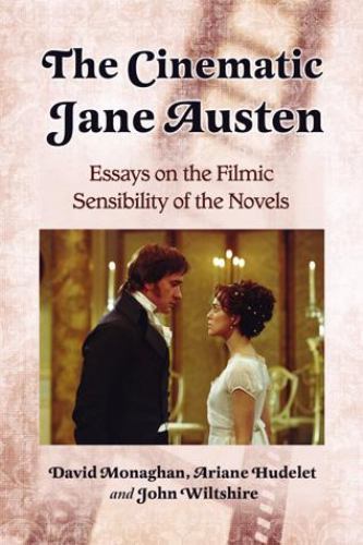 Cinematic Jane Austen : Essays on the Filmic Sensibility of the Novels ...