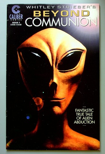 Beyond Communion #1 ~ CALIBER 1997 ~ Whitley Strieber alien abduction ...