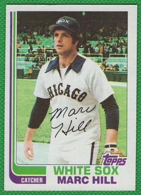 Marc Hill - 1982 Topps #748 - Chicago White Sox Baseball Card | eBay