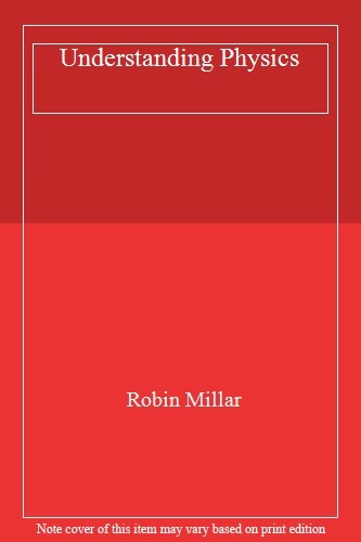 Understanding Physics By Robin Millar. 9780003223620 9780003223620 | eBay