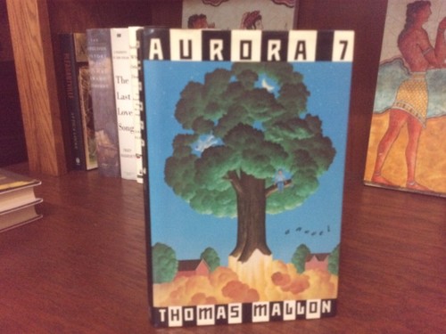 Aurora 7. Thomas Mallon. 1st HC Ptg. Ticknor & Fields 1991. Fine Unread ...