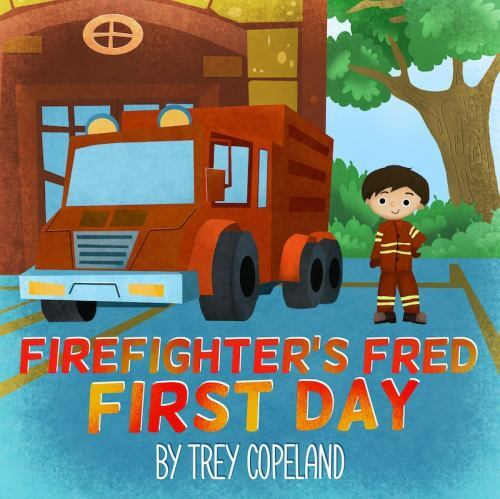 Firefighter Fred's First Day by Copeland, Trey, Like New Used, Free ...