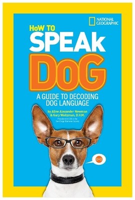 Dr. Gary Weitzman Aline Alexander Newman How to Speak Dog (Poche) How ...