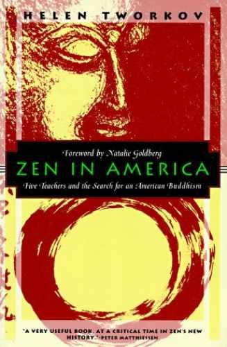 Zen in America: Five Teachers and the - Paperback, by Helen Tworkov ...