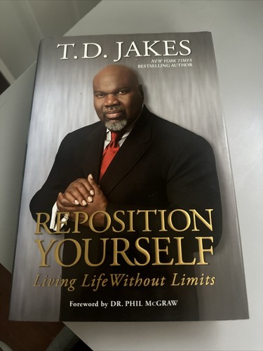 Reposition Yourself : Living Life Without Limits by T. D. Jakes (2007 ...