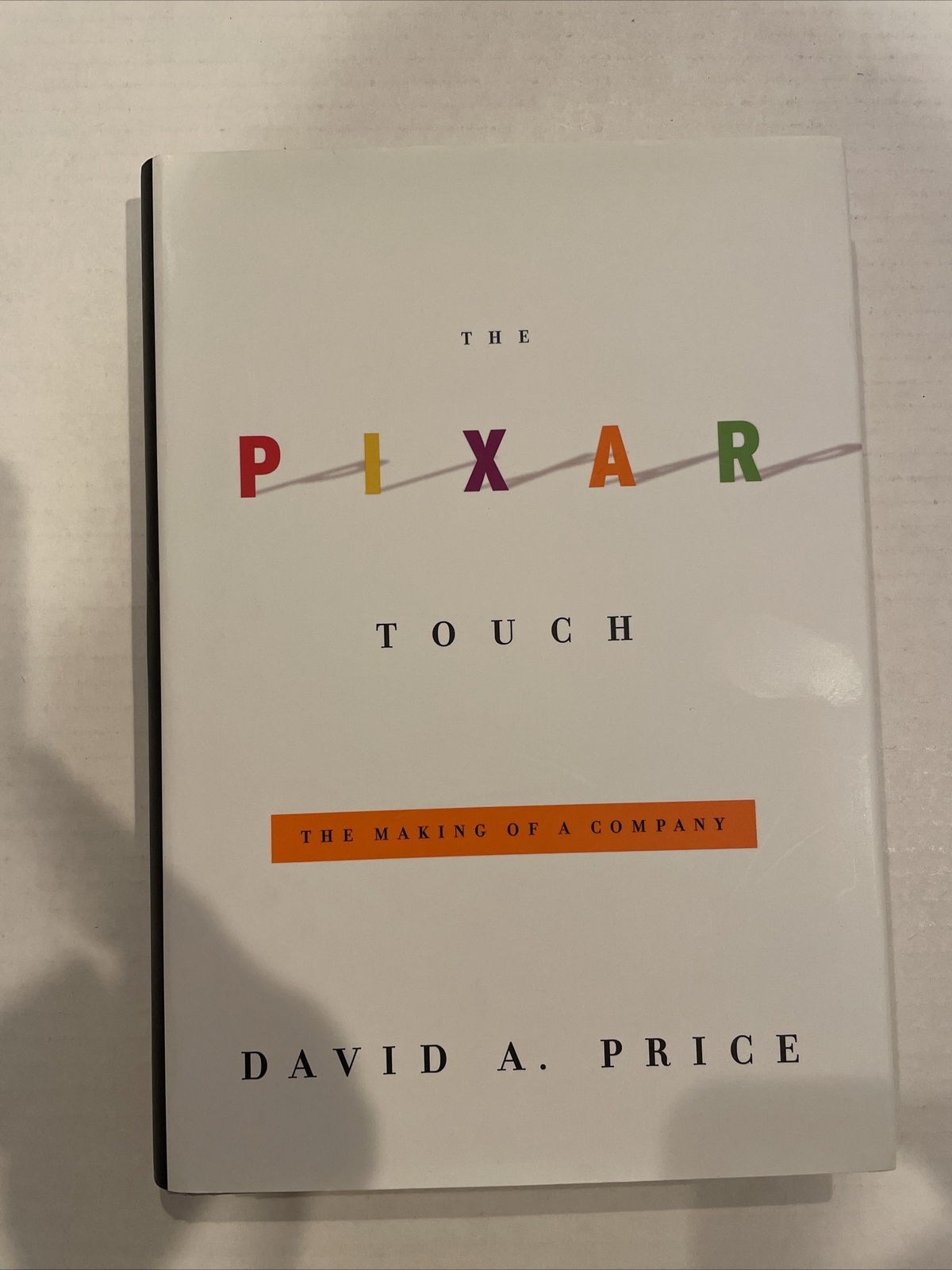 The Pixar Touch: The Making of a Company by David A. Price (Hardcover ...