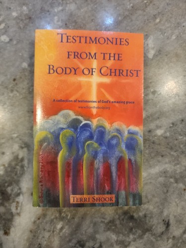 Testimonies from the Body of Christ by Terri Shook (2009, Trade ...