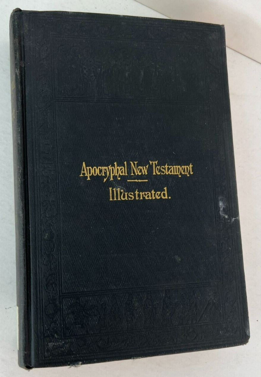 The Apocryphal Books of the New Testament Illustrated 1901 David McKay ...
