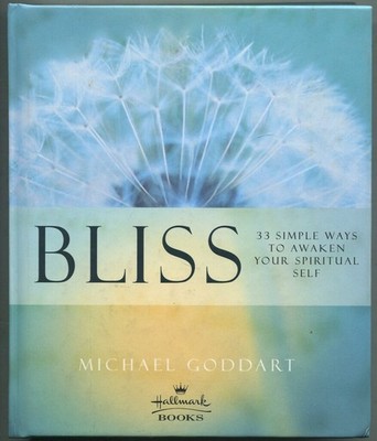Michael GODDART / Bliss 33 Simple Ways to Awaken Your Spiritual Self ...