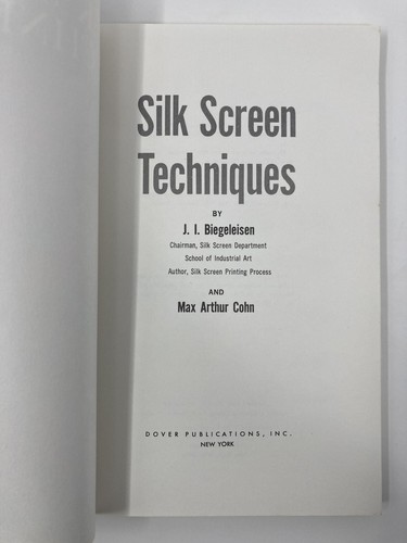 Silk Screen Techniques by J I Biegeleisen, M A. First 1st Edition LN PB 2013 | eBay