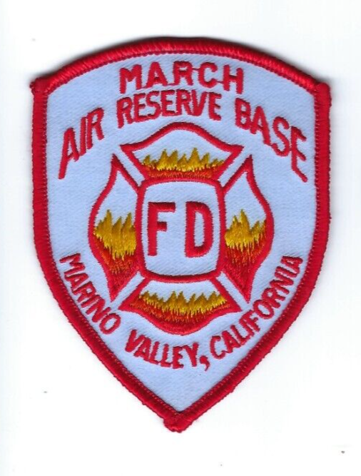 March Air Reserve Base - Marino Valley CA California Fire Dept. patch ...