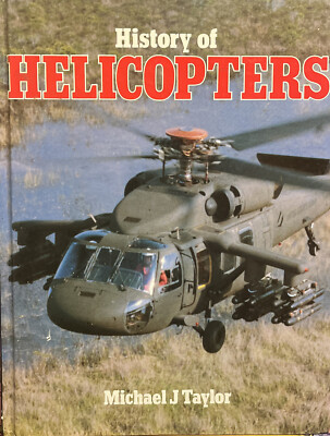 History of Helicopters by Michael J Taylor, Hardcover, 1984 | eBay