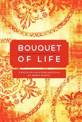 Bouquet of Life: A drop from the ocean of divinely guided poems by ...