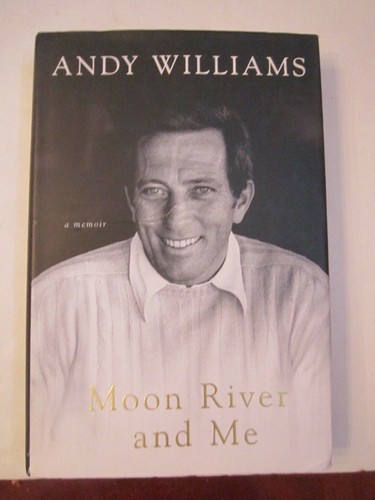 ANDY WILLIAMS BOOK - MOON RIVER AND ME - AUTOGRAPHED - HARD COVER | eBay