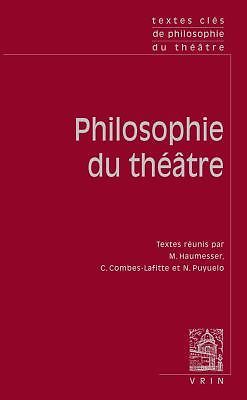 Textes Cles Ser.: Textes Cles de Philosophie du Theatre by Matthieu ...