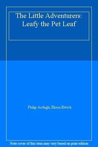 The Little Adventurers: Leafy the Pet Leaf By Philip Ardagh, Eli | eBay