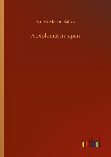 A Diplomat in Japan von Ernest Mason Satow (2020, Taschenbuch) online ...
